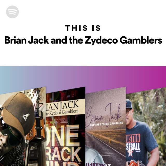 This Is Brian Jack and the Zydeco Gamblers - playlist by Spotify | Spotify
