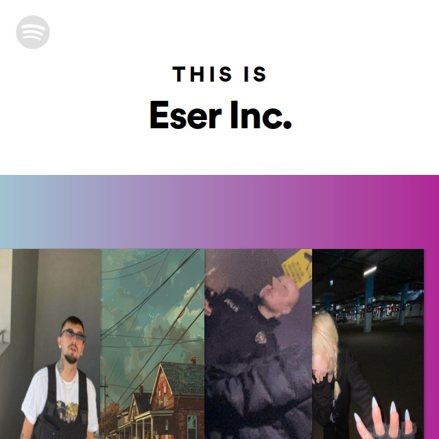 This Is Eser Inc. - playlist by Spotify | Spotify