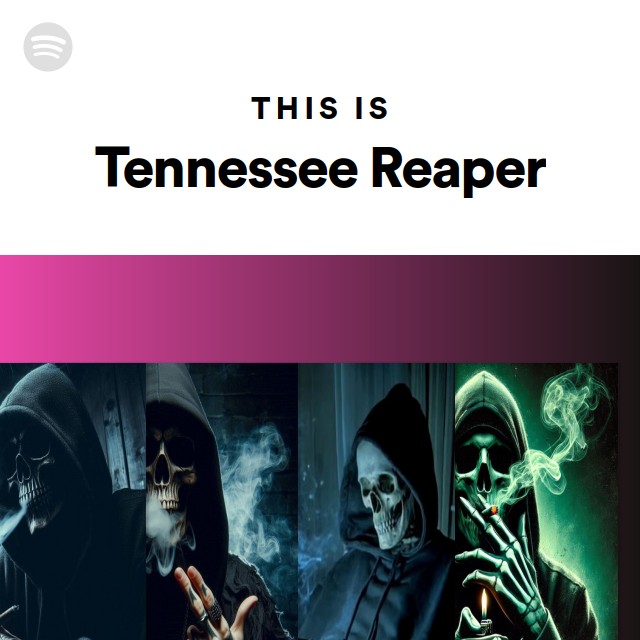 This Is Tennessee Reaper | Spotify Playlist