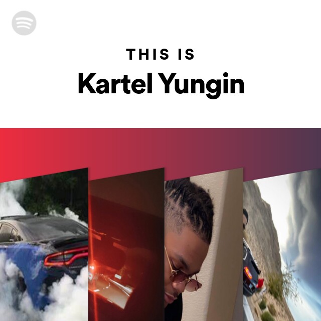 This Is Kartel Yungin - playlist by Spotify | Spotify