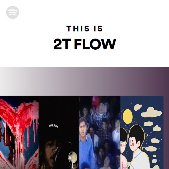 This Is 2T FLOW - playlist by Spotify | Spotify