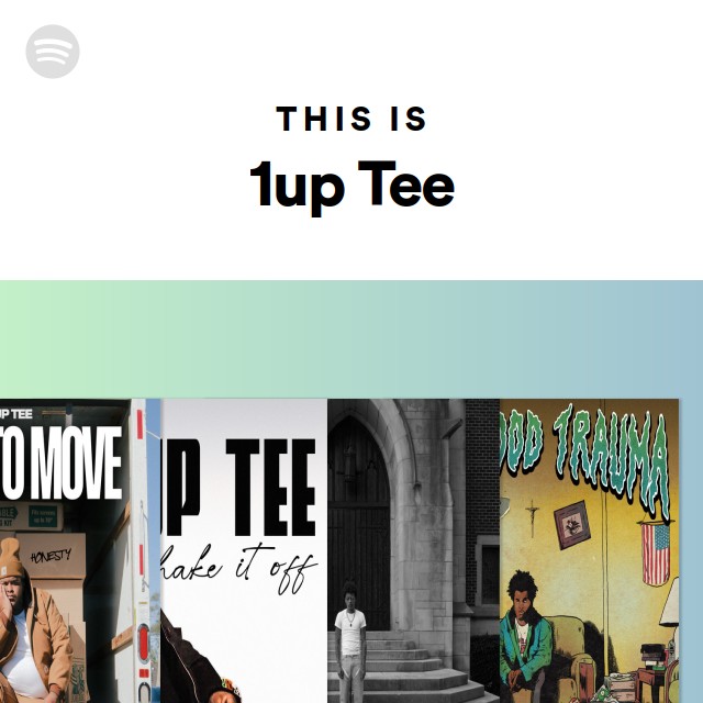This Is 1up Tee - playlist by Spotify | Spotify