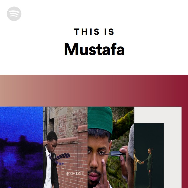 This Is Mustafa - playlist by Spotify | Spotify