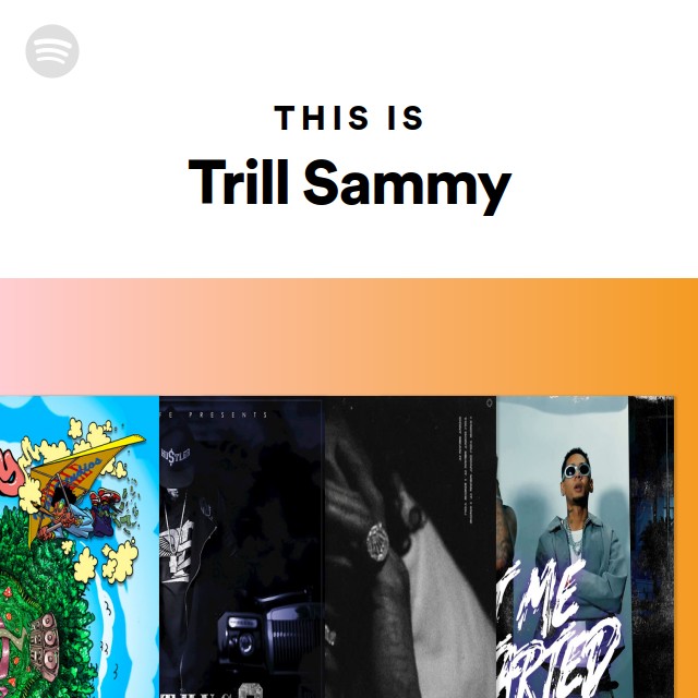 This Is Trill Sammy | Spotify Playlist