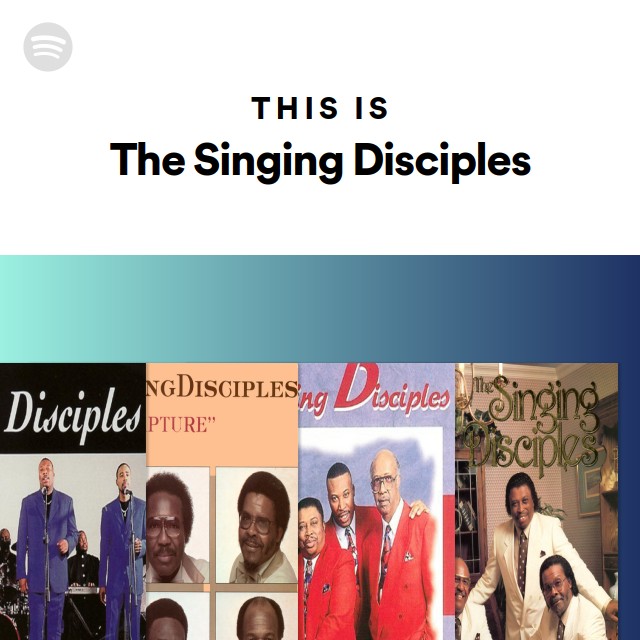 This Is The Singing Disciples - playlist by Spotify | Spotify