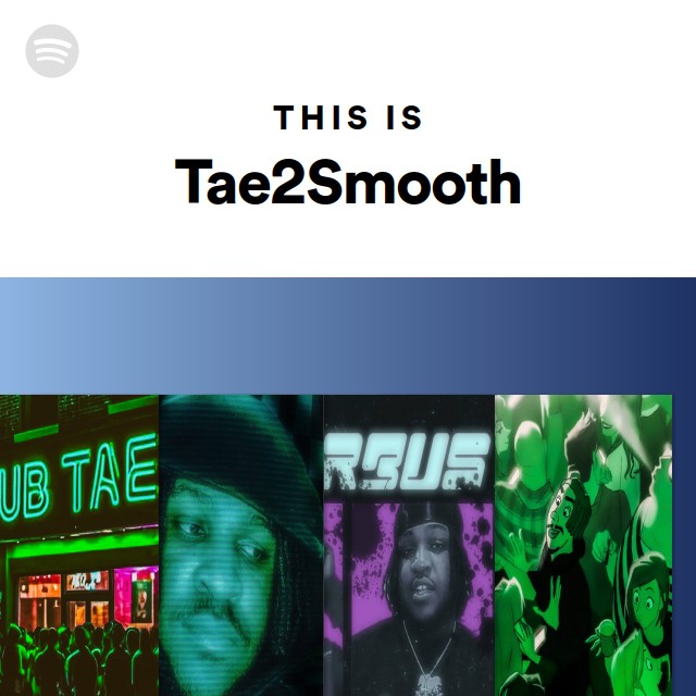 This Is Tae2Smooth | Spotify Playlist