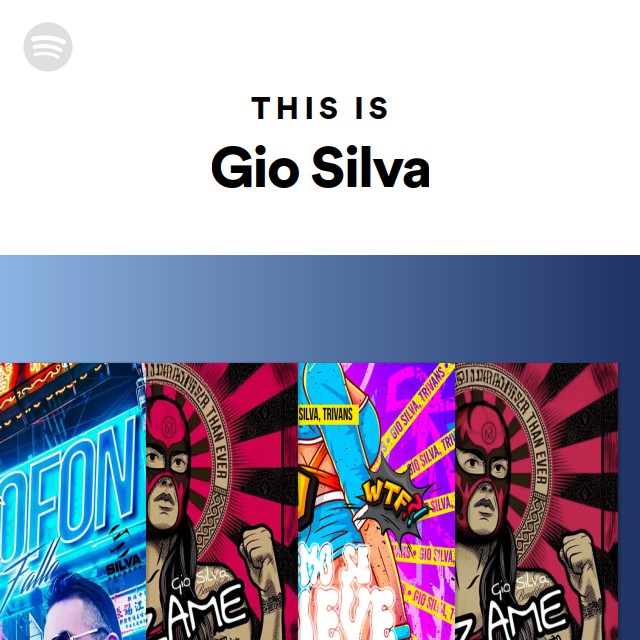 This Is Gio Silva - playlist by Spotify | Spotify