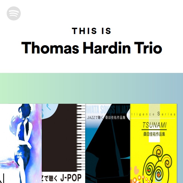 This Is Thomas Hardin Trio - playlist by Spotify | Spotify