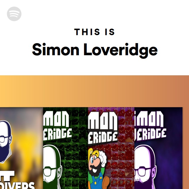 This Is Simon Loveridge - playlist by Spotify | Spotify