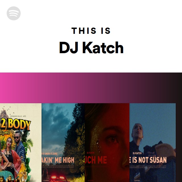 This Is DJ Katch - playlist by Spotify | Spotify