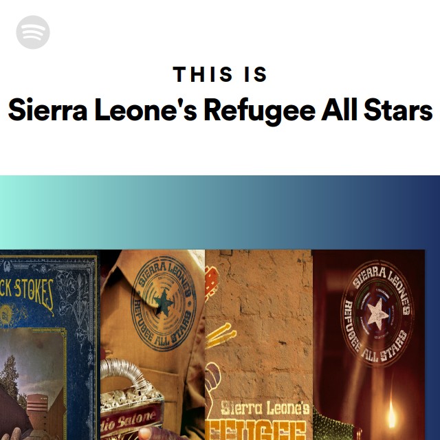 This Is Sierra Leone's Refugee All Stars - playlist by Spotify | Spotify