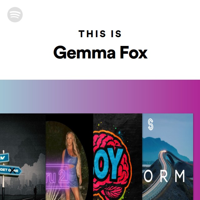This Is Gemma Fox - playlist by Spotify | Spotify