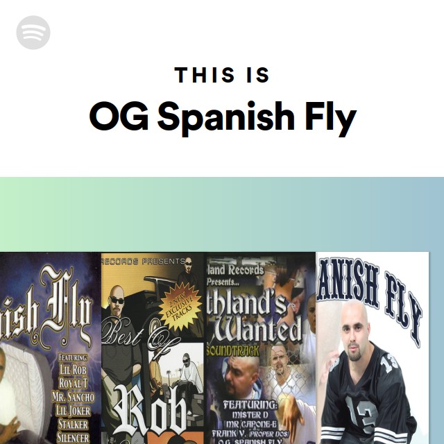 This Is OG Spanish Fly - playlist by Spotify | Spotify