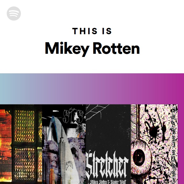 This Is Mikey Rotten | Spotify Playlist