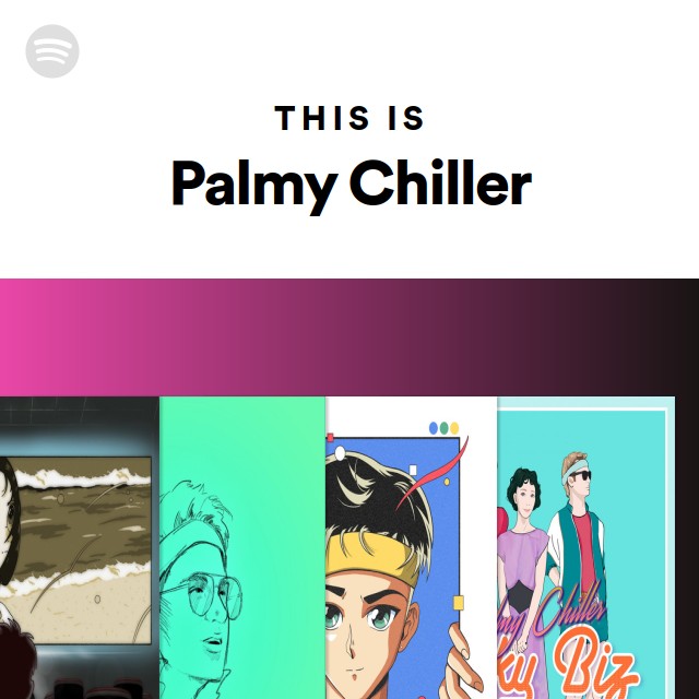 This Is Palmy Chiller | Spotify Playlist