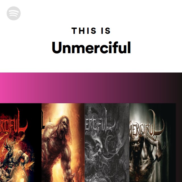 This Is Unmerciful | Spotify Playlist