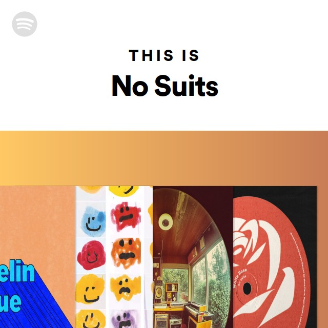 This Is No Suits - playlist by Spotify | Spotify