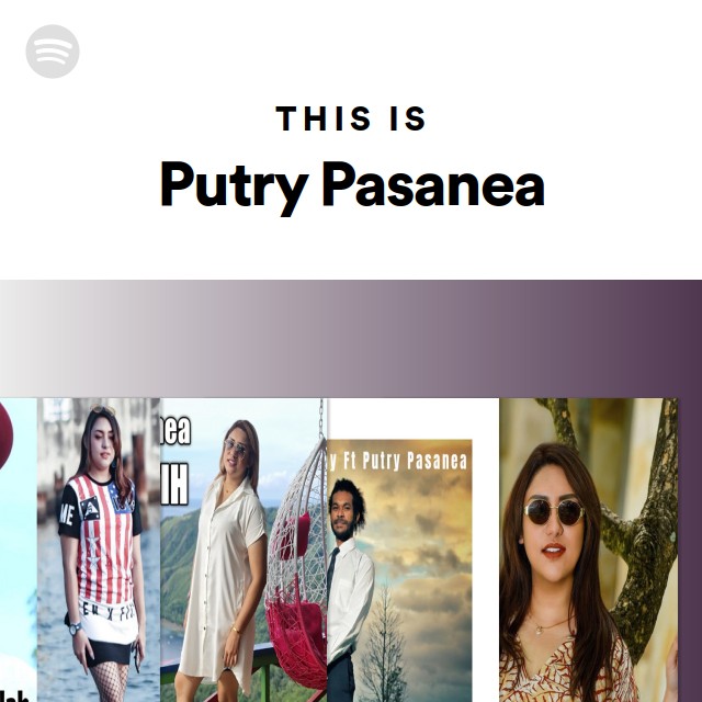 This Is Putry Pasanea | Spotify Playlist