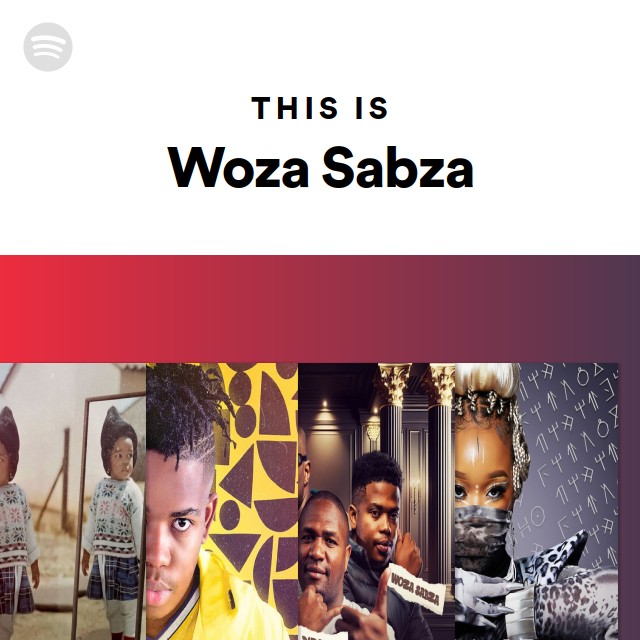 This Is Woza Sabza - playlist by Spotify | Spotify