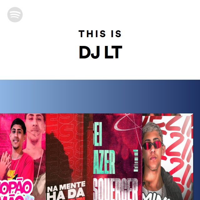 This Is DJ LT | Spotify Playlist