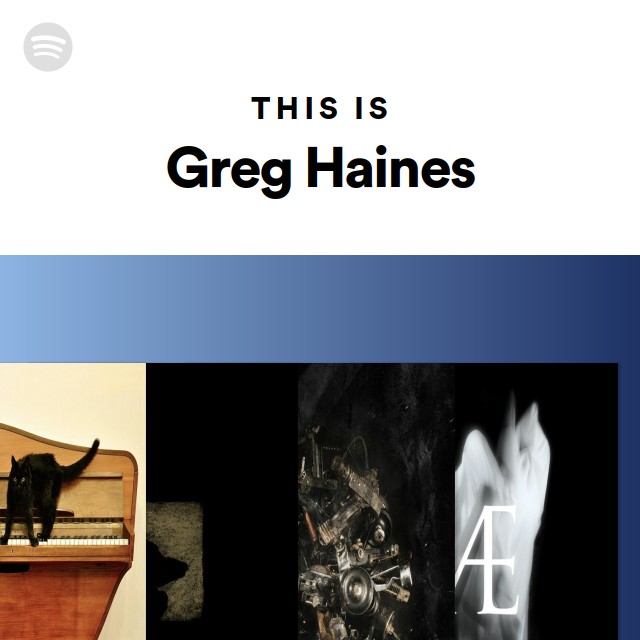 This Is Greg Haines - playlist by Spotify | Spotify
