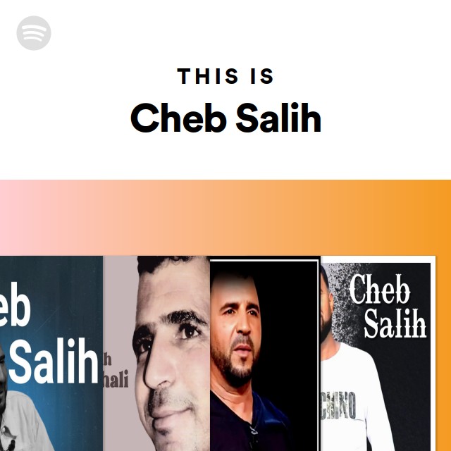This Is Cheb Salih - playlist by Spotify | Spotify