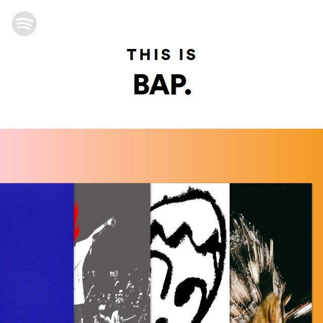 This Is BAP. - playlist by Spotify | Spotify