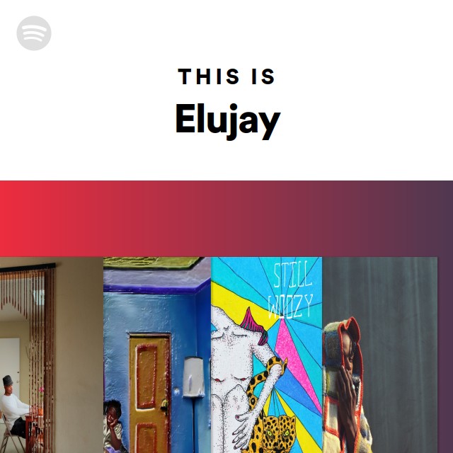 This Is Elujay - playlist by Spotify | Spotify