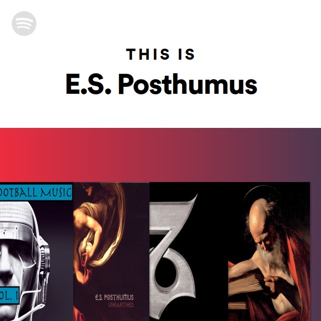 This Is E.S. Posthumus - playlist by Spotify | Spotify