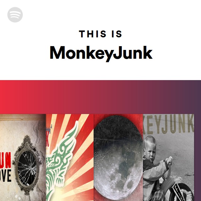 This Is MonkeyJunk - playlist by Spotify | Spotify