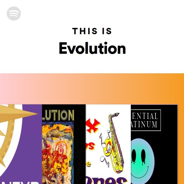 This Is Evolution - playlist by Spotify | Spotify