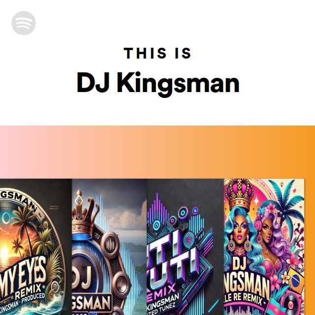 This Is DJ Kingsman | Spotify Playlist