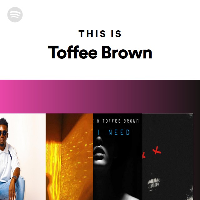 This Is Toffee Brown - playlist by Spotify | Spotify