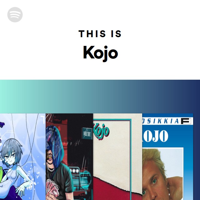 This Is Kojo - playlist by Spotify | Spotify