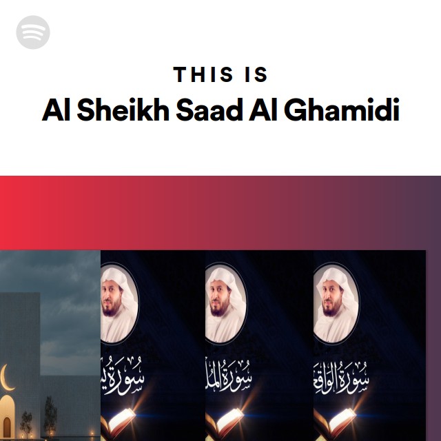 This Is Al Sheikh Saad Al Ghamidi - playlist by Spotify | Spotify