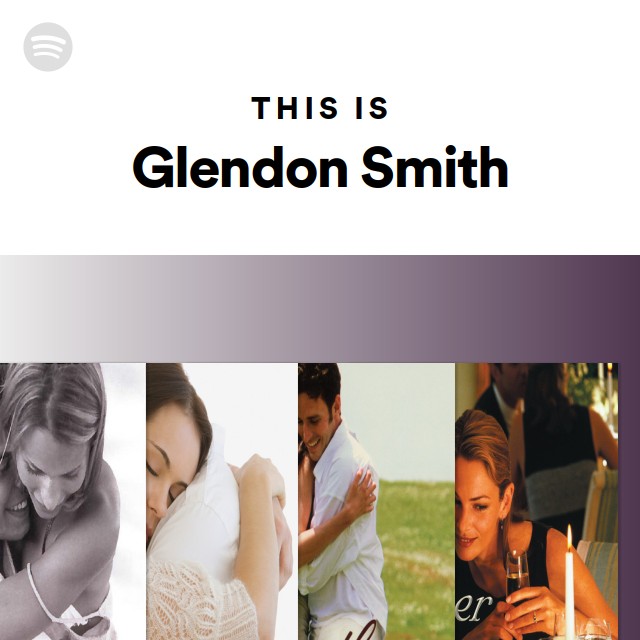 This Is Glendon Smith - playlist by Spotify | Spotify
