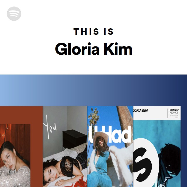 This Is Gloria Kim - playlist by Spotify | Spotify