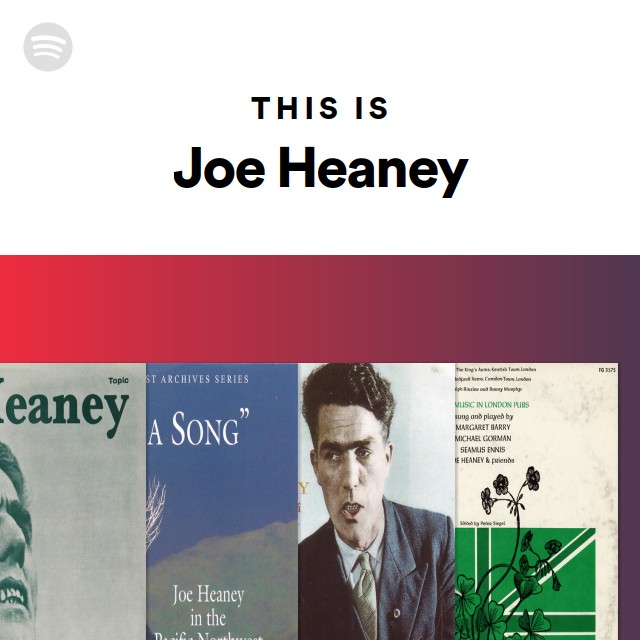 This Is Joe Heaney | Spotify Playlist