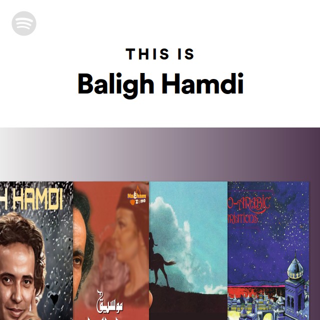 This Is Baligh Hamdi - playlist by Spotify | Spotify