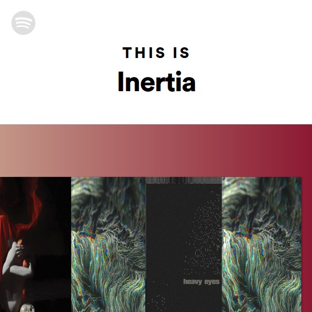 This Is Inertia | Spotify Playlist