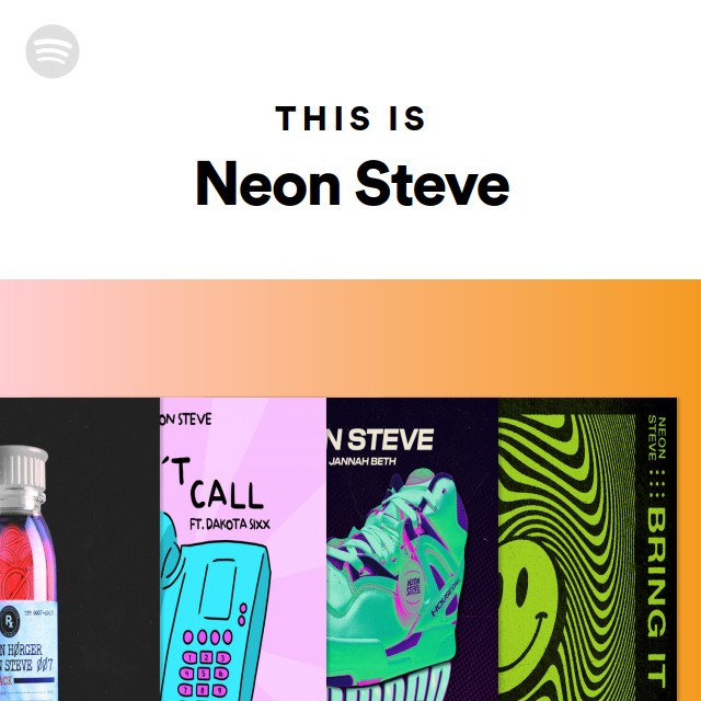 This Is Neon Steve | Spotify Playlist