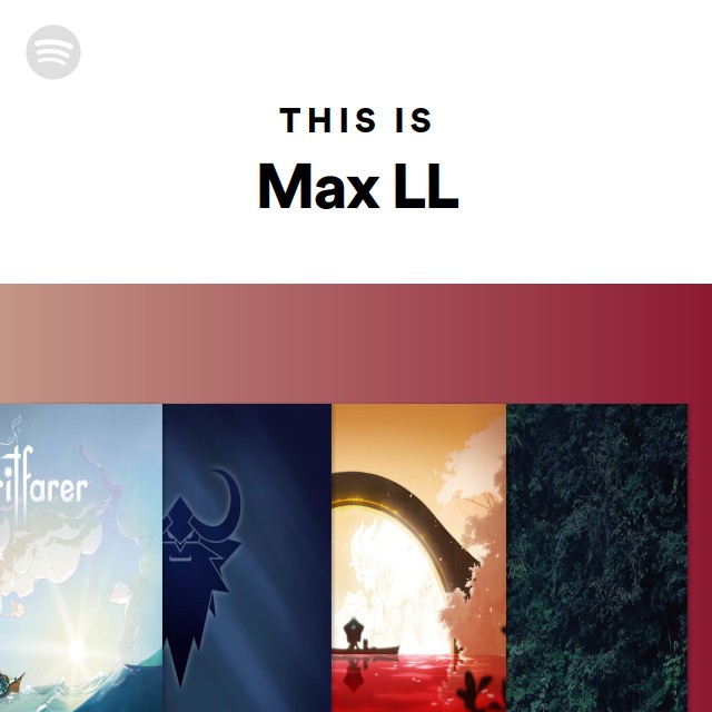 This Is Max LL - playlist by Spotify | Spotify