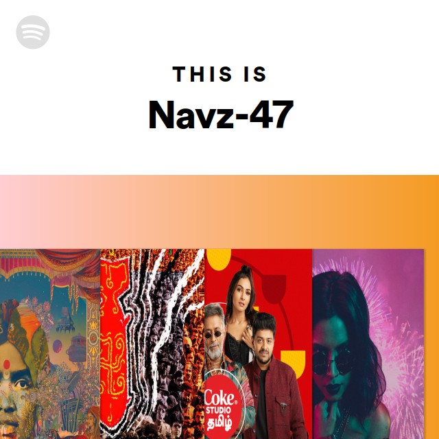 This Is Navz-47 - playlist by Spotify | Spotify