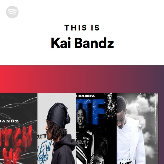 This Is Kai Bandz - playlist by Spotify | Spotify