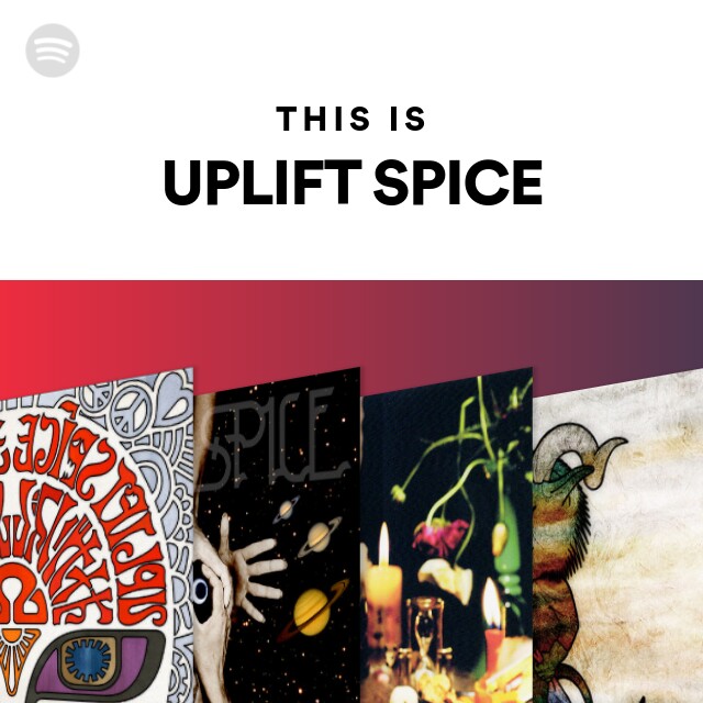 This Is UPLIFT SPICE - playlist by Spotify | Spotify