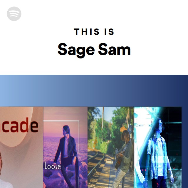 This Is Sage Sam - playlist by Spotify | Spotify