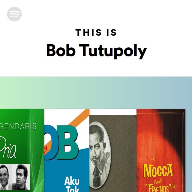This Is Bob Tutupoly - playlist by Spotify | Spotify