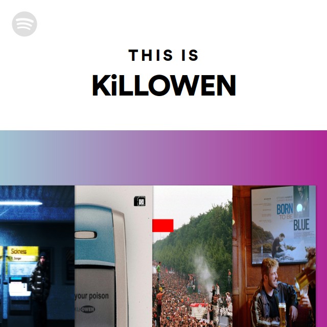 This Is KiLLOWEN - playlist by Spotify | Spotify