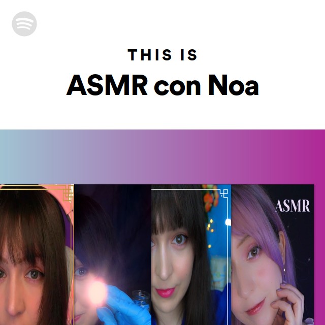 This Is ASMR con Noa - playlist by Spotify | Spotify