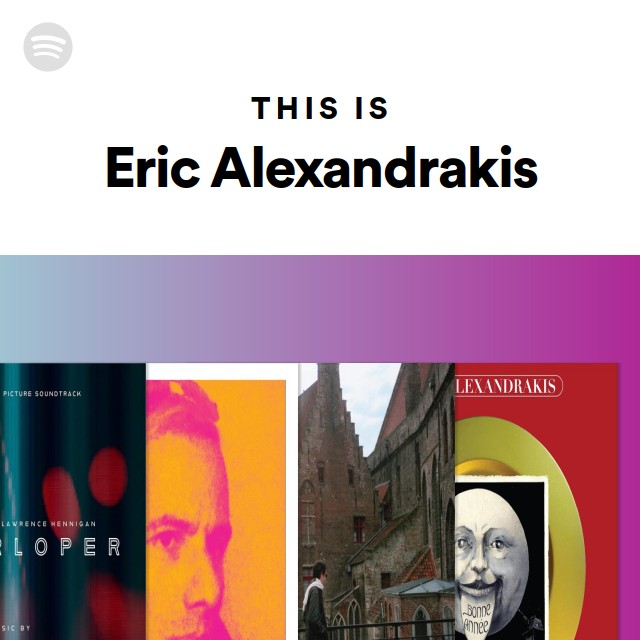 This Is Eric Alexandrakis - playlist by Spotify | Spotify